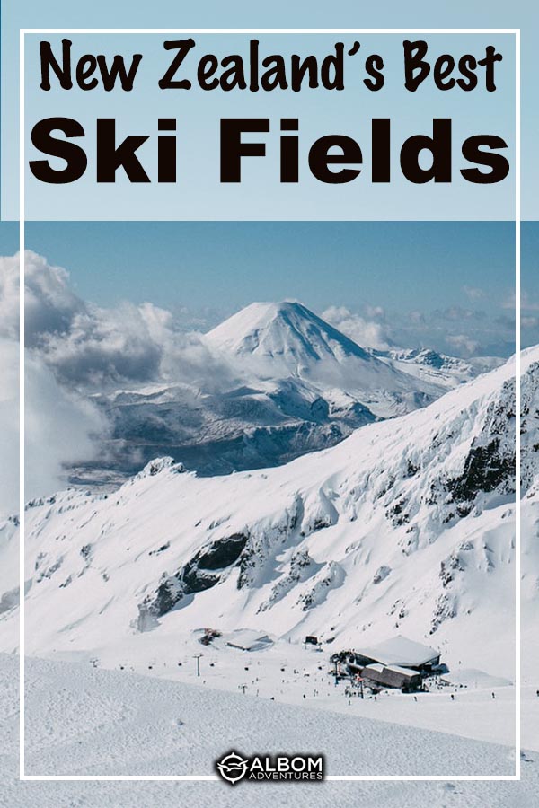 Skiing and Snowboarding in New Zealand: Find Your Best Ski Field