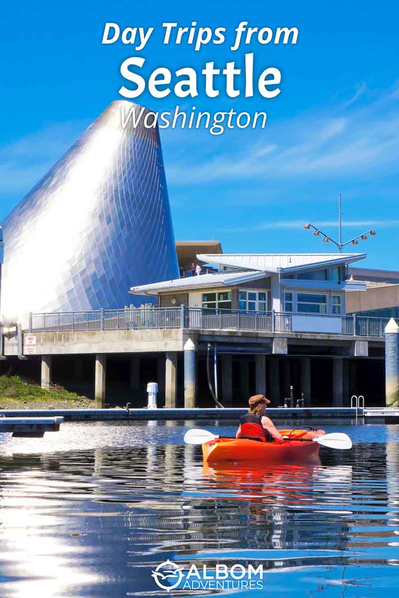 8 Epic Seattle Day Trips: Growing the Bucket List